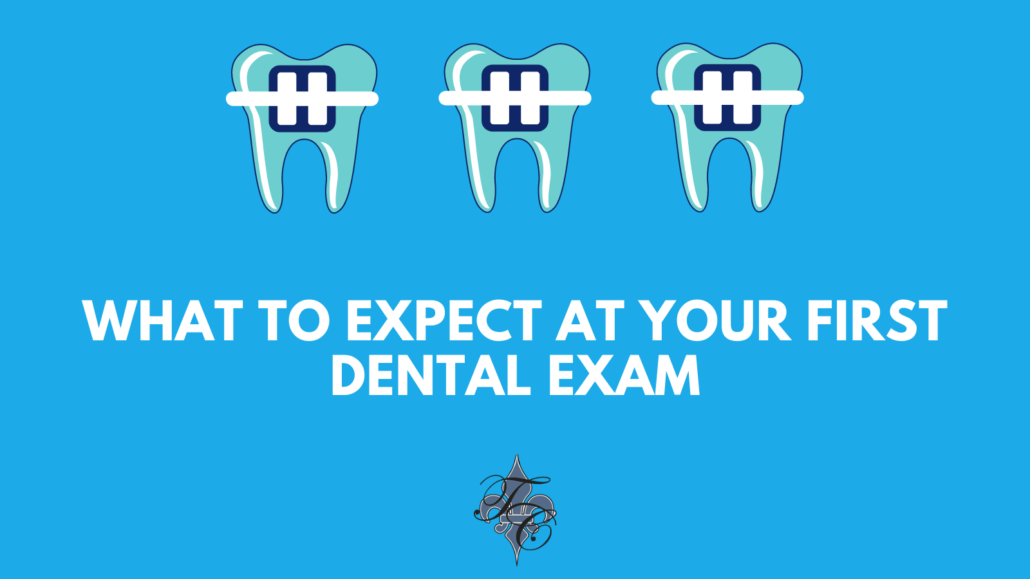 What To Expect At Your First Dental Exam Dr Chauvin Lafayette La 1